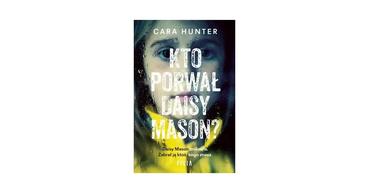 Kto porwał Daisy Maison? Cara Hunter - Cara Hunter Księgarnia internetowa Dedalus.pl