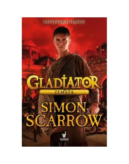 Gladiator T4. Zemsta - Simon Scarrow Szybka wysyłka i atrakcyjna cena w księgarni Księgarnia ...