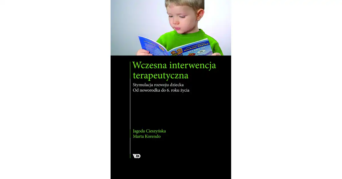 Wczesna interwencja terapeutyczna - Jagoda Cieszyńska,Marta Korendo ...