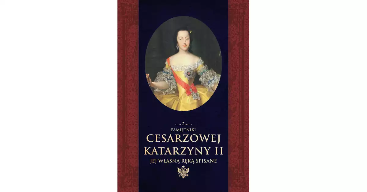 Pamiętniki cesarzowej katarzyny ii jej własną ręką spisane - Katarzyna ...