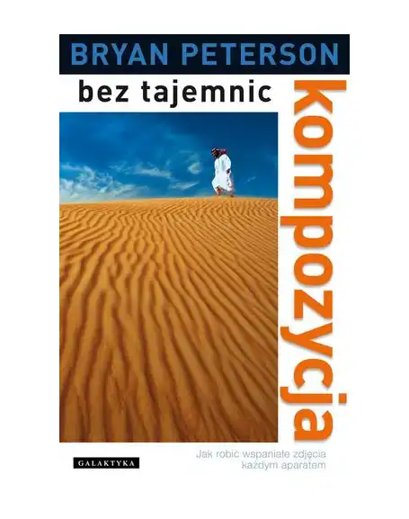 Kompozycja bez tajemnic Galaktyka - Bryan Peterson Szybka wysyłka i ...