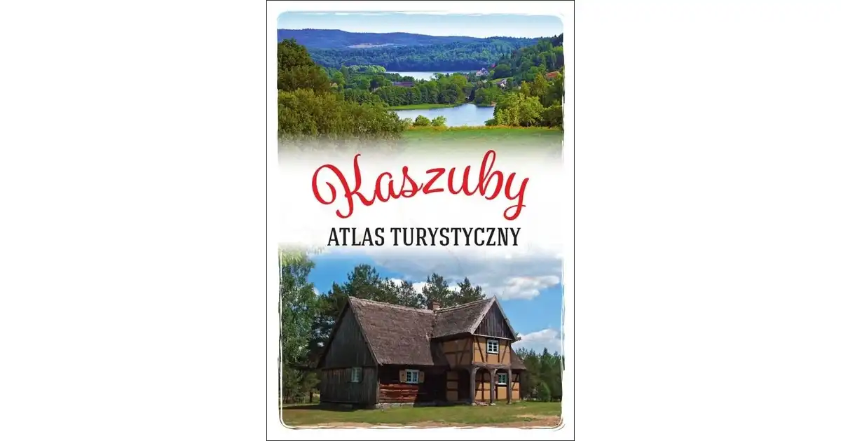 Atlas turystyczny Kaszuby - Arkadiusz Zygmunt Szybka wysyłka i atrakcyjna cena w księgarni ...