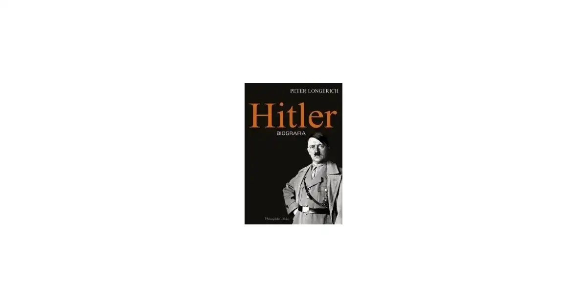 Hitler Biografia Peter Longerich - Peter Longerich Szybka wysyłka i ...