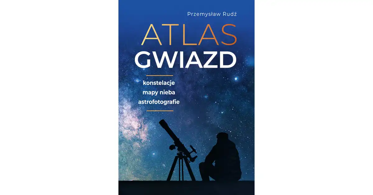 Atlas gwiazd - Przemysław Rudź Księgarnia internetowa Dedalus.pl