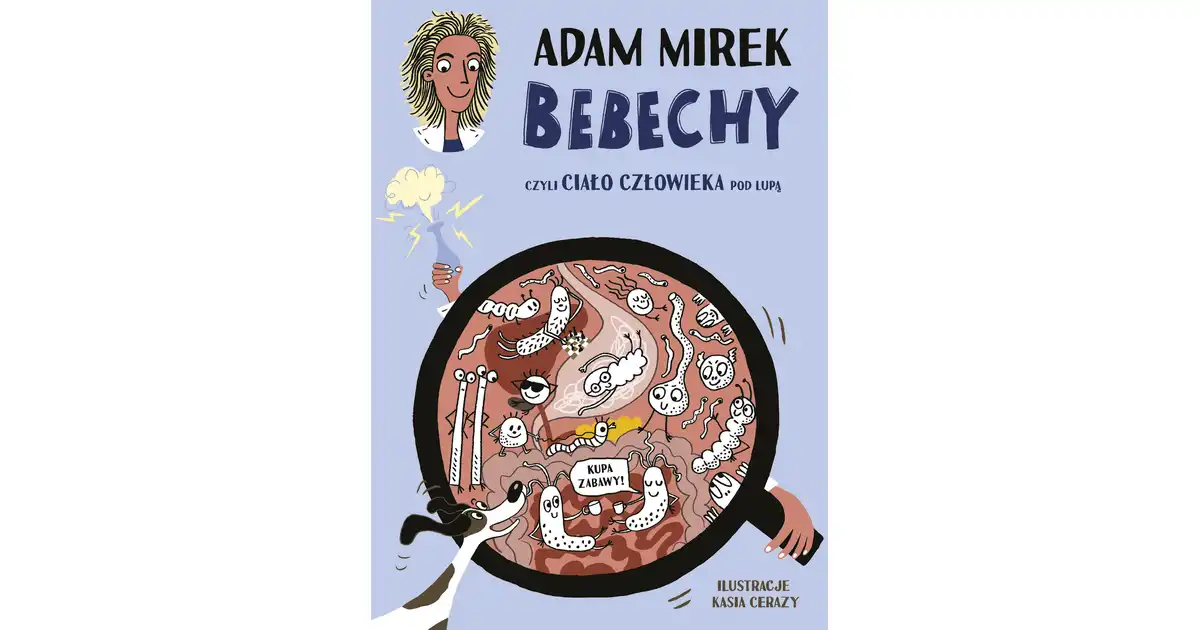 Bebechy, czyli ciało człowieka pod lupą - Adam Mirek Księgarnia ...