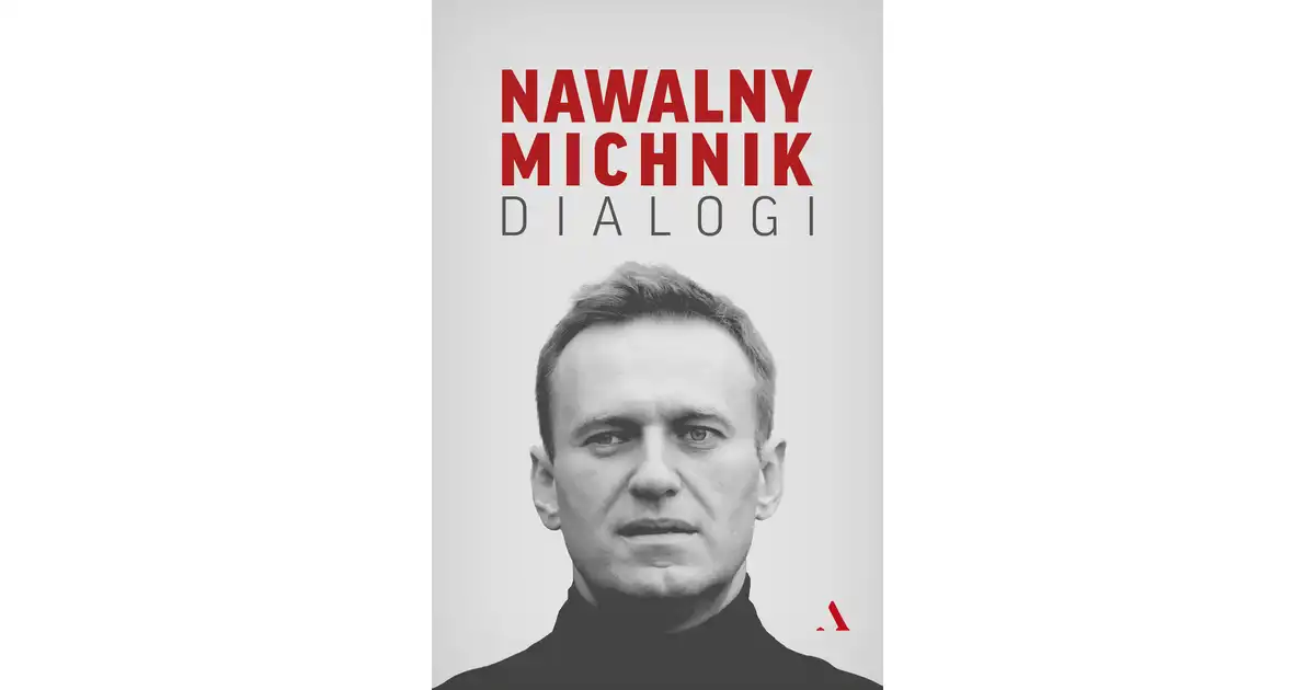 Dialogi - Aleksiej Nawalny,Adam Michnik Księgarnia internetowa Dedalus.pl